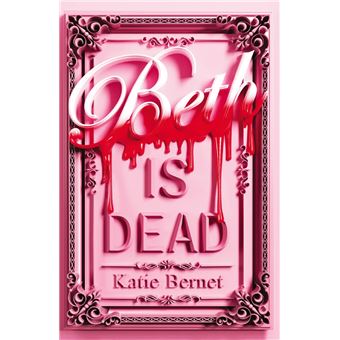 Beth is dead - Bernet, Katie - Compra Livros ou ebook na Fnac.pt