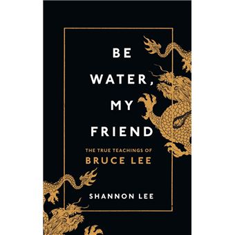 Be Water, My Friend The True Teachings of Bruce Lee - ePub - Compra ...