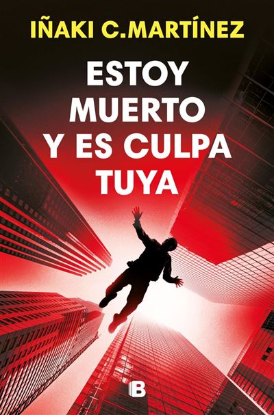 Estoy muerto y es culpa tuya - Iñaki C. Martinez - Compra Livros ou ...