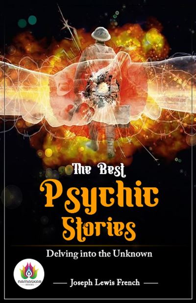 The Best Psychic Stories: Exploring the Realm of the Supernatural and ...