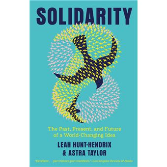 Solidarity The Past, Present, And Future of a World-Changing Idea ...