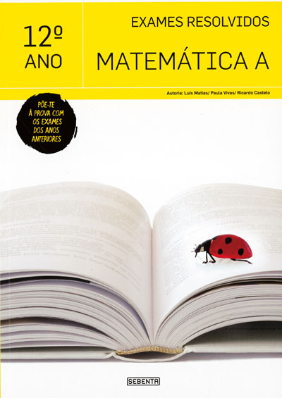 Matemática A 12º Ano - Exames Resolvidos - Vários - Compra Livros na ...