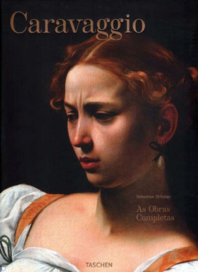 Caravaggio - As Obras Completas - Cartonado - Sebastian Schütze ...