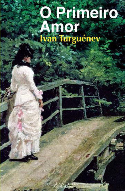 O Primeiro Amor - Brochado - Ivan Turguénev - Compra Livros na Fnac.pt