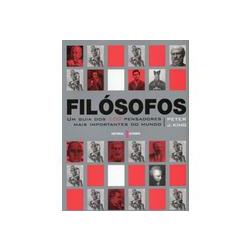 Filósofos: Um Guia dos 100 Pensadores Mais Importantes do Mundo - Peter ...