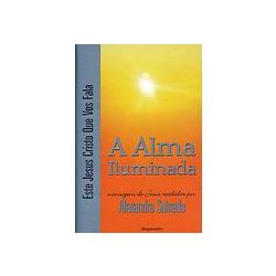 A Alma Iluminada: Este Jesus Cristo que vos fala - Alexandra Solnado ...