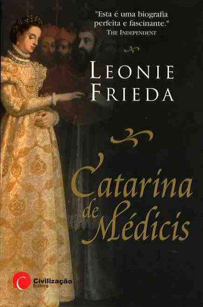 Catarina de Médicis - Brochado - Leonie Frieda - Compra Livros na Fnac.pt