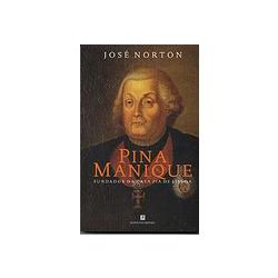 Pina Manique : Fundador da Casa Pia de Lisboa - José Norton - Compra ...