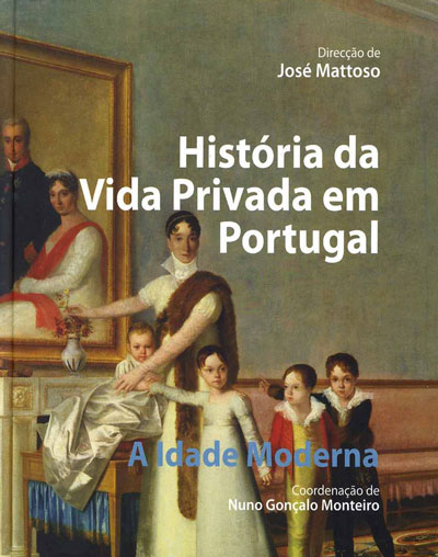 História Da Vida Privada Em Portugal Vol 2 A Idade Moderna Cartonado