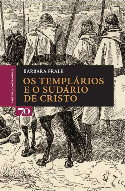 Os Templários e o Sudário de Cristo - Brochado - Barbara Frale, Barbara ...