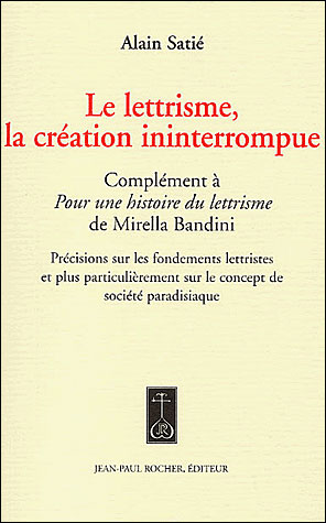 Le lettrisme La création ininterrompue - broché - A. Satie - Achat ...