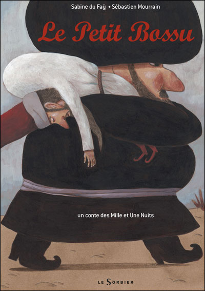 Le Petit Bossu. Un conte des mille et une nuits Un conte des mille et ...