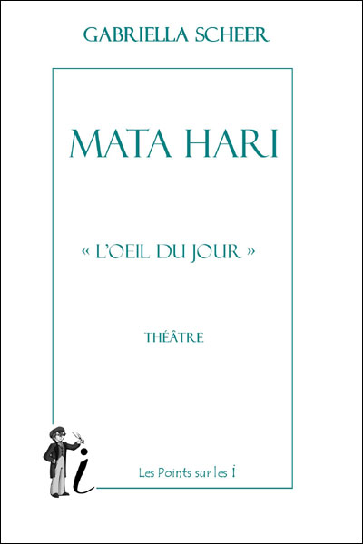Mata hari loeil du jour - broché - Gabriella Scheer - Achat Livre | fnac