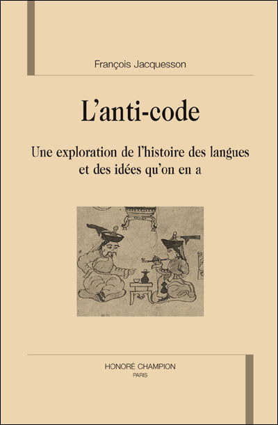 L'anti-code : une exploration de l'histoire des langues et des idées qu ...