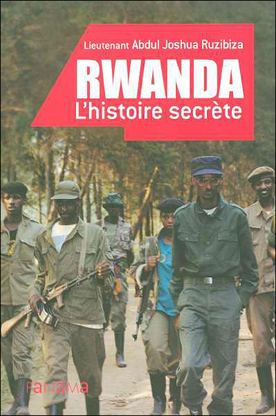 Rwanda, l'histoire secrète - broché - Abdul Joshua Ruzibiza, Livre tous ...