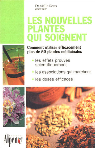 Les nouvelles plantes qui soignent - broché - Danielle Roux - Achat ...