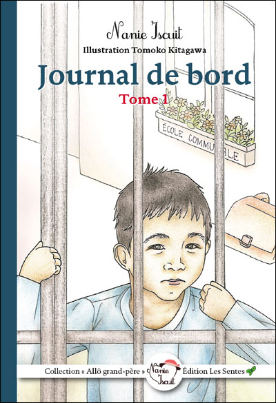 Journal de bord Tome 1 - broché - Nanie Iscuit - Achat Livre | fnac