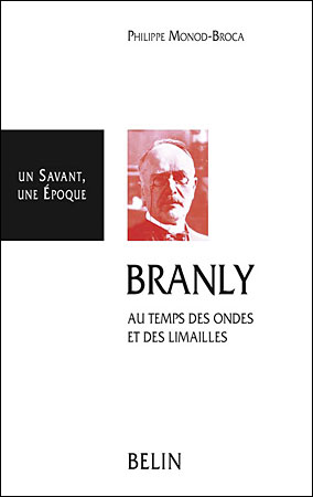 Branly Au temps des ondes et des limailles - broché - Philippe Monod ...