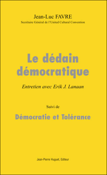 Le dédain démocratique - broché - Jean-Luc Favre, Erik J. Lanaan ...