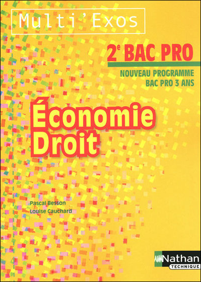 Économie et Droit-2e Bac Pro Multi'Exos Multi'exos pochette livre de l'élève - Edition 2010 ...