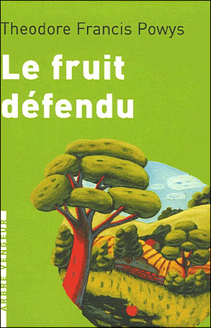 Le fruit defendu - broché - Theodore Francis Powys, Patrick Reumaux ...