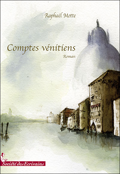 Comptes vénitiens - roman - broché - Raphaël Motte - Achat Livre | fnac