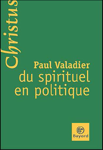 Du spirituel en politique - broché - Paul Valadier - Achat Livre | fnac