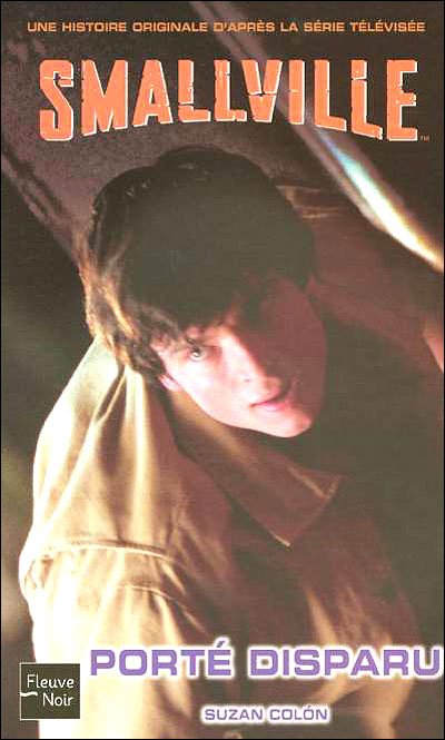 Smallville - Tome 13 - Porté disparu - Suzan Colon - Poche - Achat ...