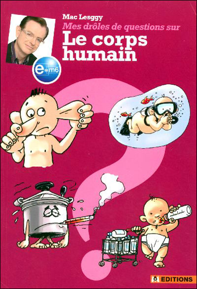 Le corps humain - broché - Mac Lesggy, Richard Poisson, Philippe Bonnel ...