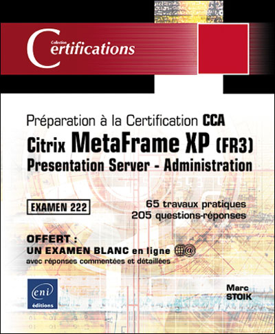 Citrix MetaFrame XP FR3 Présentation server Examen 222 du cursus CCA ...