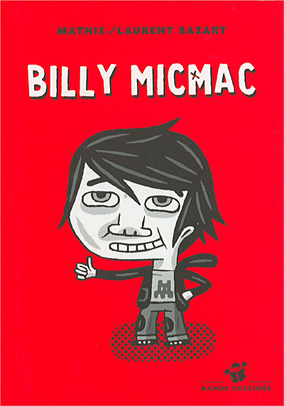Billy Micmac - Tome 1 - Billy Micmac - Mathis, Bazart - Poche - Achat Livre | Black friday fnac