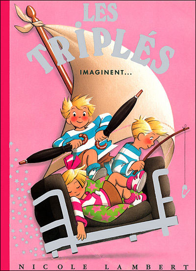 Les triplés - Tome 4 - Les triplés imaginent - Nicole Lambert ...