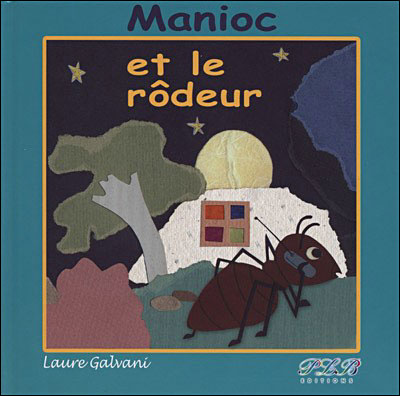 Manioc le rôdeur - cartonné - Laure Galvani - Achat Livre | fnac