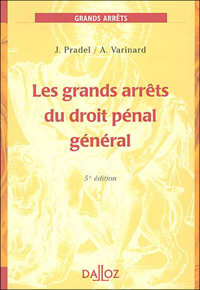 Les grands arrêts du droit pénal général - broché - Jean Pradel - Achat ... Les grands arrêts du droit pénal général - broché - Jean Pradel - Achat ...