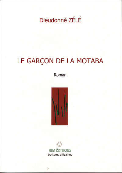 Le garçon de la Motaba - broché - Dieudonné Zélé - Achat Livre | fnac