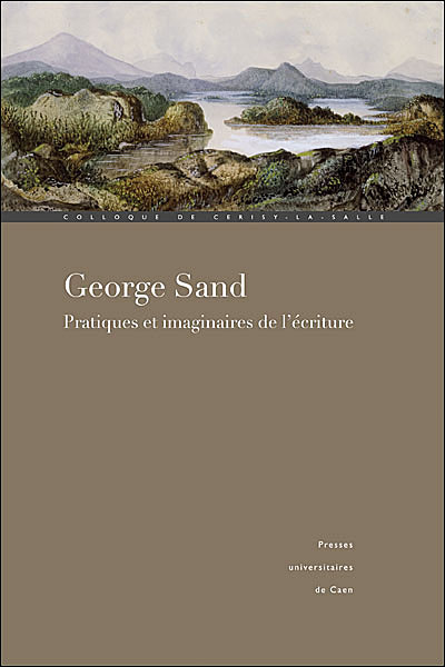 George Sand - pratiques et imaginaires de l'écriture Pratiques et ...