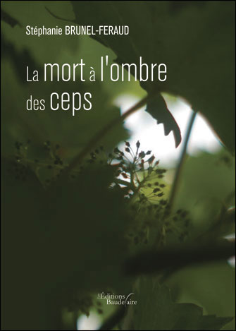 La mort à l'ombre des ceps - broché - Stéphanie Brunel-Feraud - Achat ...