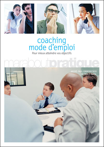 Coaching mode d'emploi - broché - Serge Rafal, André Paul Emmenecker ...