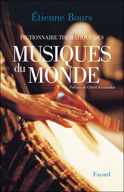 Dictionnaire thématique des musiques du monde - broché - Etienne Bours - Achat Livre | fnac