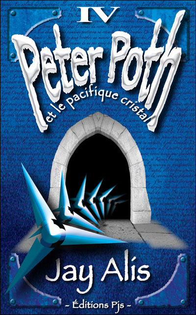 Peter Poth - Tome 4 - Peter Poth et le pacifique cristal - Jay Alis ...