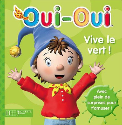 Oui-Oui - Vive le vert ! - Collectif - cartonné - Achat Livre | fnac