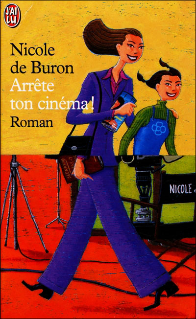 Arrête ton cinéma - Poche - Nicole de Buron - Achat Livre | fnac