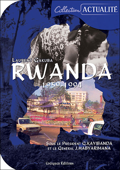 Rwanda 1959-1994 PARUTION ANNULEE - broché - Laurent Gakuba - Achat ...