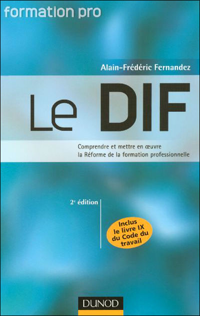 La DIF Comprendre et mettre en oeuvre la réforme de la formation ...