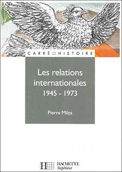Les relations internationales 1945-1973 relations internationales Tome ...