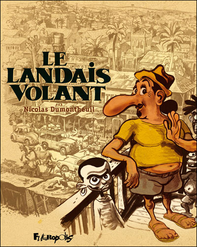 Le Landais volant - Coffret 2 volumes Tome 1 et Tome 2 - Le Landais ...