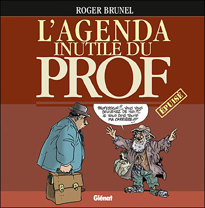 L'agenda inutile du prof...épuisé ! - cartonné - Roger Brunel, Brunel ...