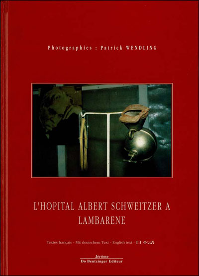 L'hôpital Albert Schweitzer à Lambarene - Patrick Wendling - Achat ...