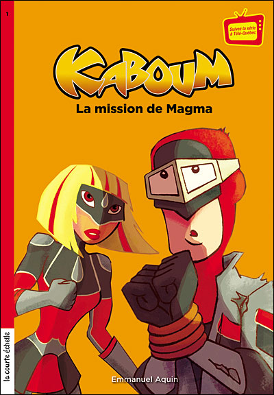 La brigade des sentinelles - Tome 1 - Kaboum la mission magma serie les ...