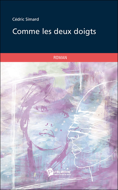 Comme les deux doigts - broché - Cédric Simard - Achat Livre | fnac